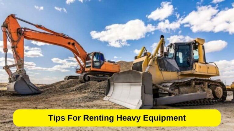 10 Tips for Renting Heavy Equipment